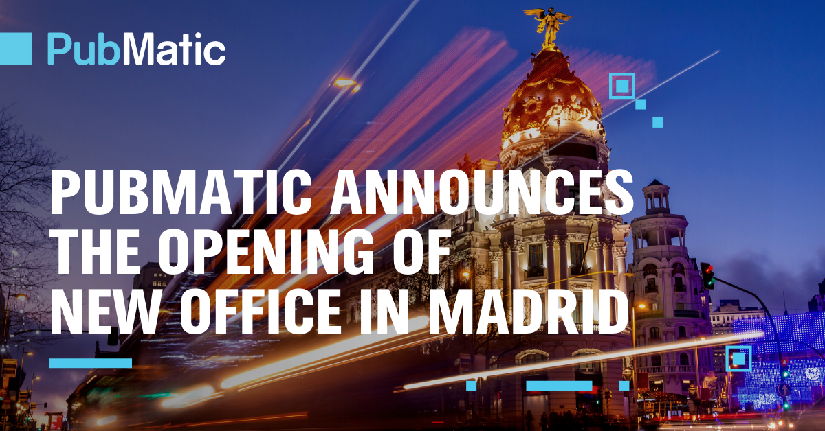 PubMatic Announces the Opening of New Office in Madrid