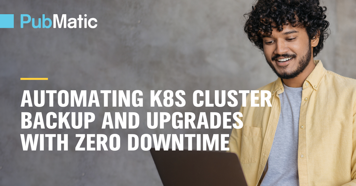 k8s Cluster Backup: Automation + Upgrades with Zero Downtime