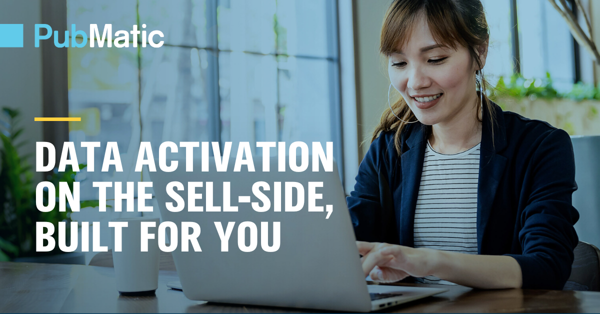 Data Activation on the Sell-side, Built for You | PubMatic