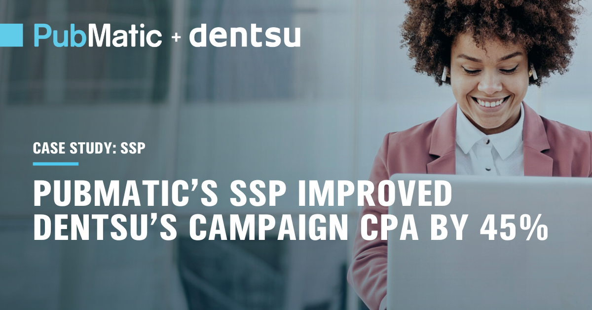 PubMatic SSP Improved dentsu's Campaign CPA by 45% | PubMatic
