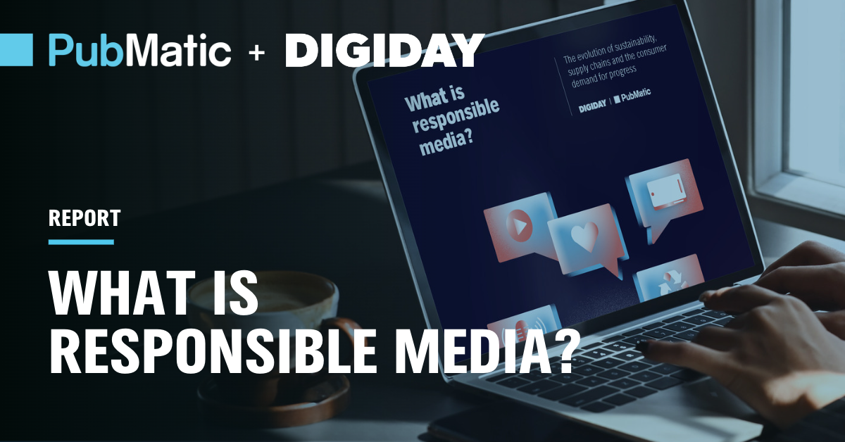 What is Responsible Media? | PubMatic