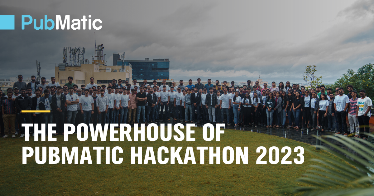 The Powerhouse of PubMatic Hackathon 2023 | PubMatic Blog