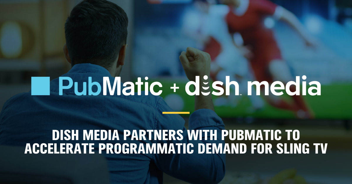 DISH Media Partners with PubMatic to Accelerate Programmatic Demand for SLING TV | PubMatic News