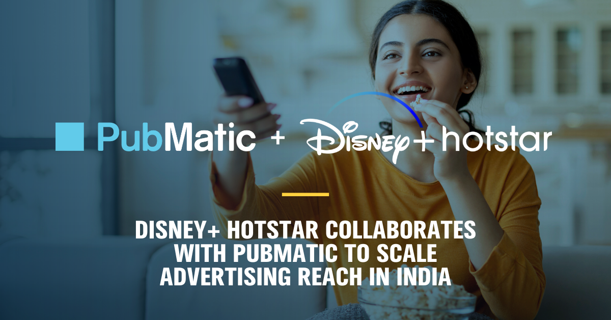 Disney+ Hotstar Collaborates with PubMatic to Scale Advertising Reach ...