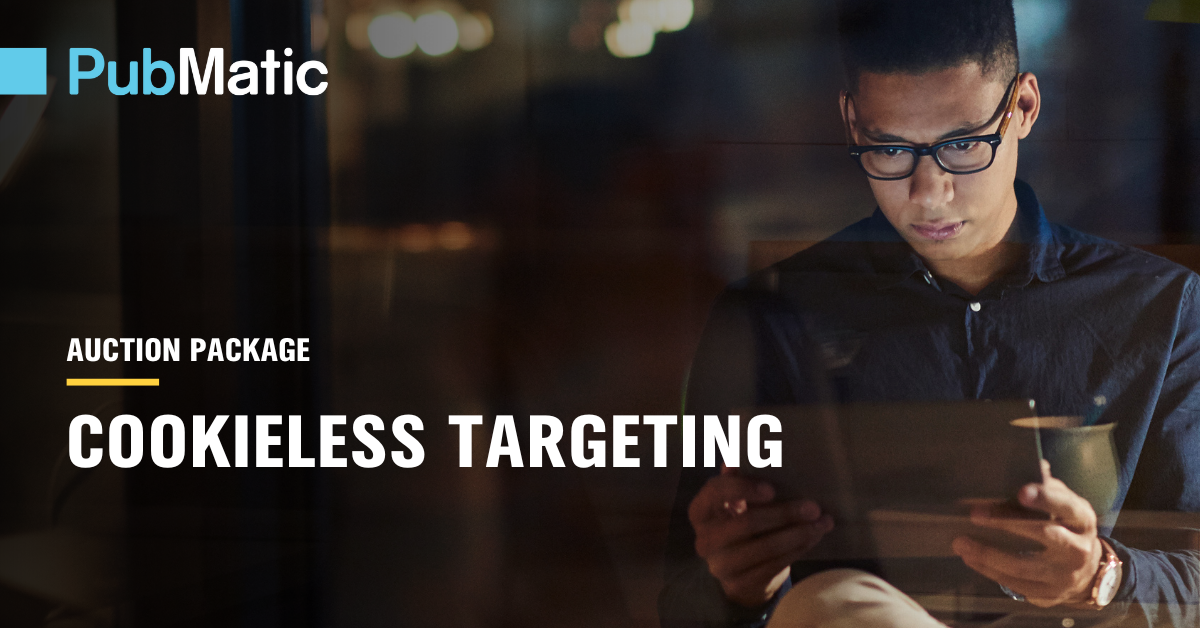 Cookieless Targeting Auction Packages | PubMatic