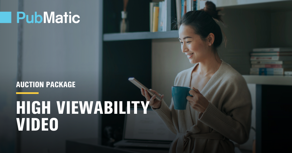 High Viewability Video Auction Packages | PubMatic